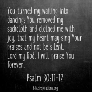 You Turned My Wailing Into Dancing – Bible Inspirations